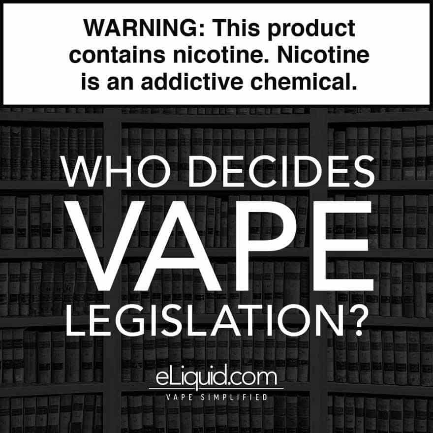 Who Decides Vape Legislation? – eLiquid.com